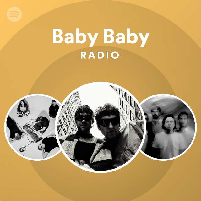 Baby Baby Radio - playlist by Spotify | Spotify