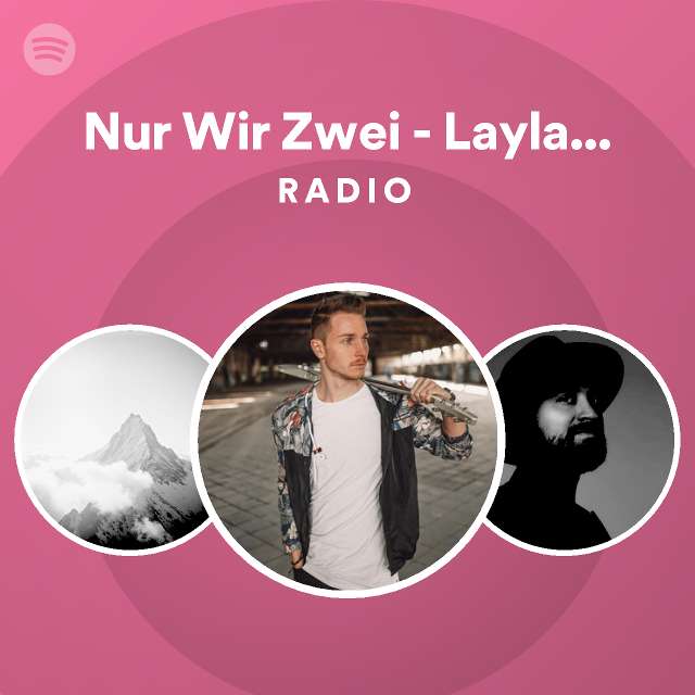 Nur Wir Zwei - Layla Wedding Edition Radio - playlist by Spotify | Spotify