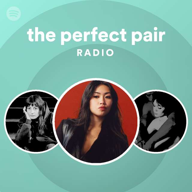 the perfect pair Radio - playlist by Spotify | Spotify
