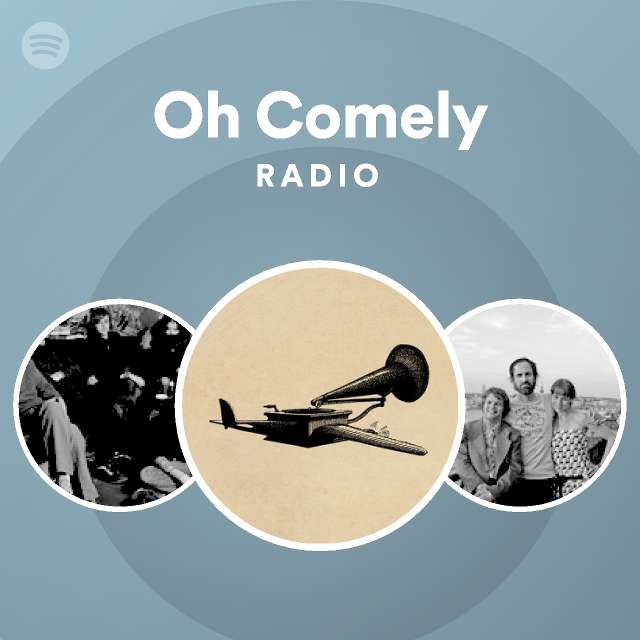 Oh Comely Radio - playlist by Spotify | Spotify