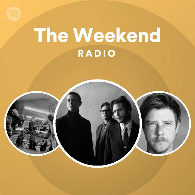 The Weekend Radio - playlist by Spotify | Spotify