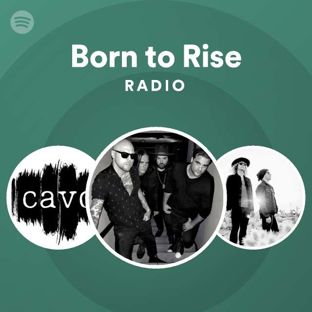 Born to Rise Radio - playlist by Spotify | Spotify