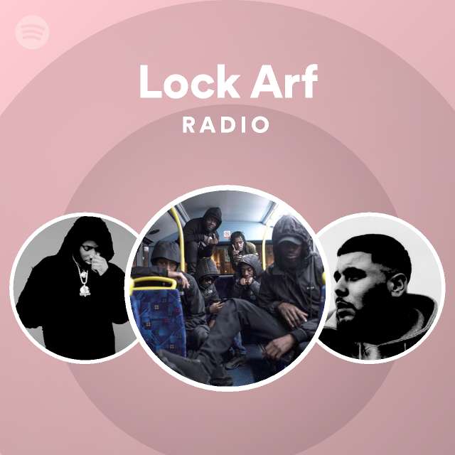 Lock Arf Radio - playlist by Spotify | Spotify