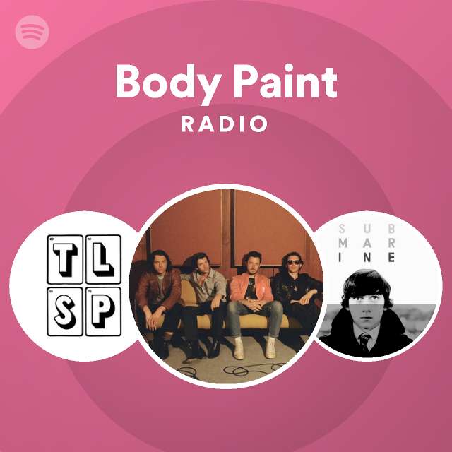 Body Paint Radio - playlist by Spotify | Spotify