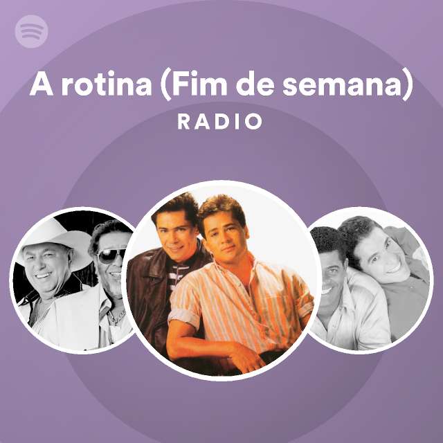 A rotina (Fim de semana) Radio - playlist by Spotify | Spotify