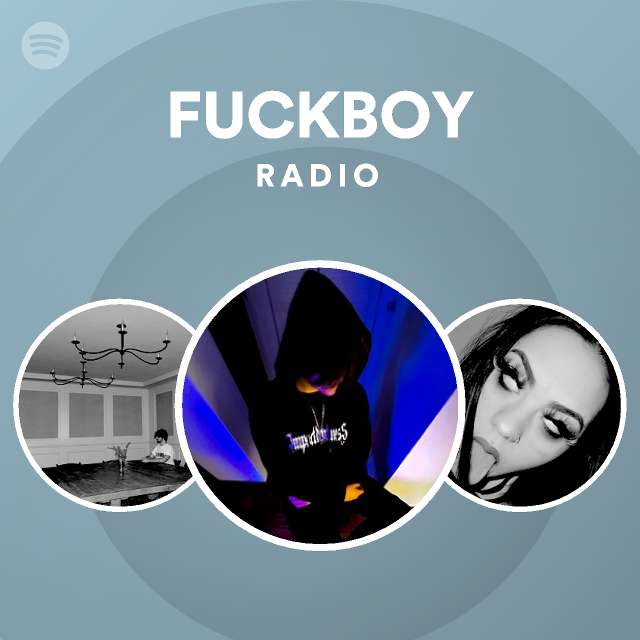 FUCKBOY Radio - playlist by Spotify | Spotify