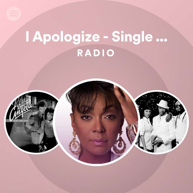 I Apologize - Single Version Radio - playlist by Spotify | Spotify