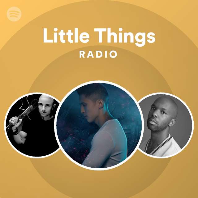 Little Things Radio - playlist by Spotify | Spotify