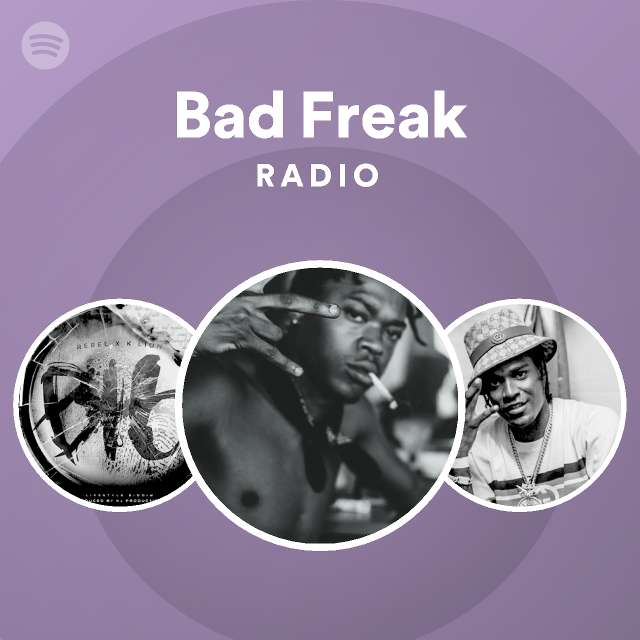 Bad Freak Radio - playlist by Spotify | Spotify