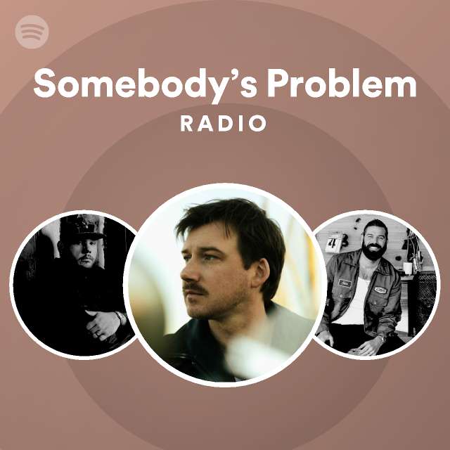 Somebody’s Problem Radio - playlist by Spotify | Spotify