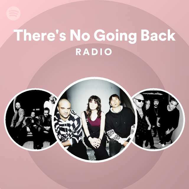 There's No Going Back Radio | Spotify Playlist