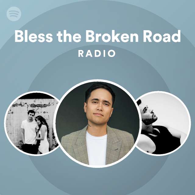 Bless the Broken Road Radio - playlist by Spotify | Spotify