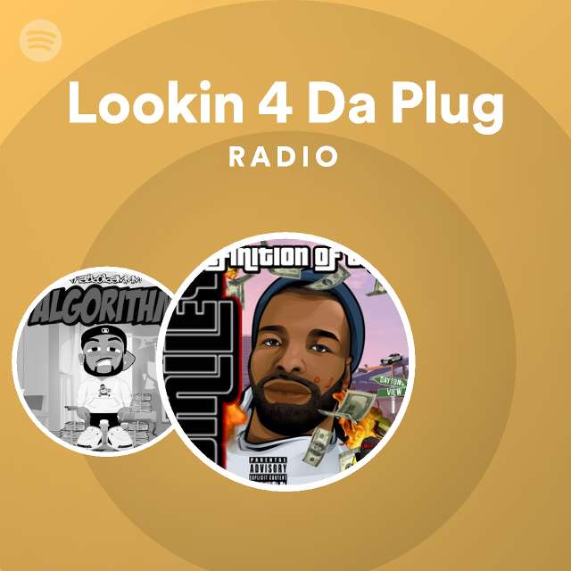 Lookin 4 Da Plug Radio - playlist by Spotify | Spotify