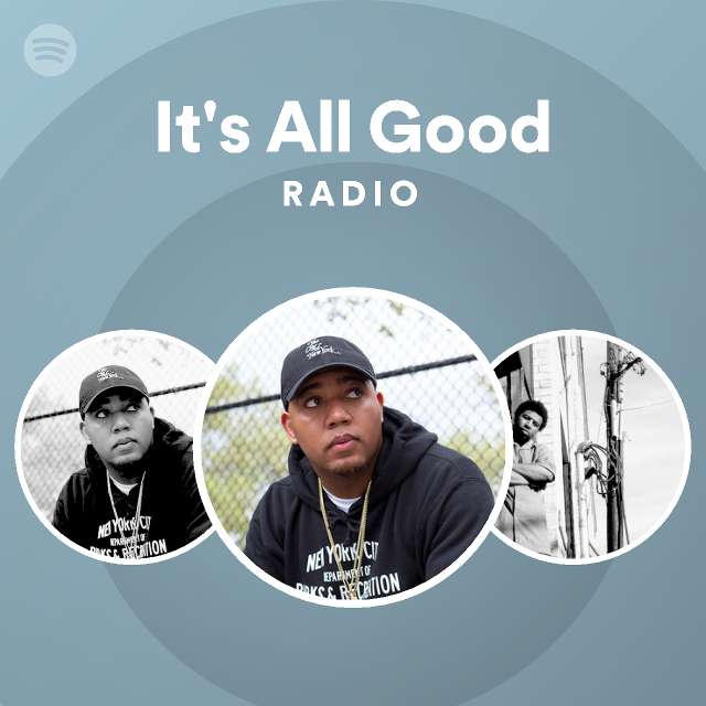 It's All Good Radio - playlist by Spotify | Spotify