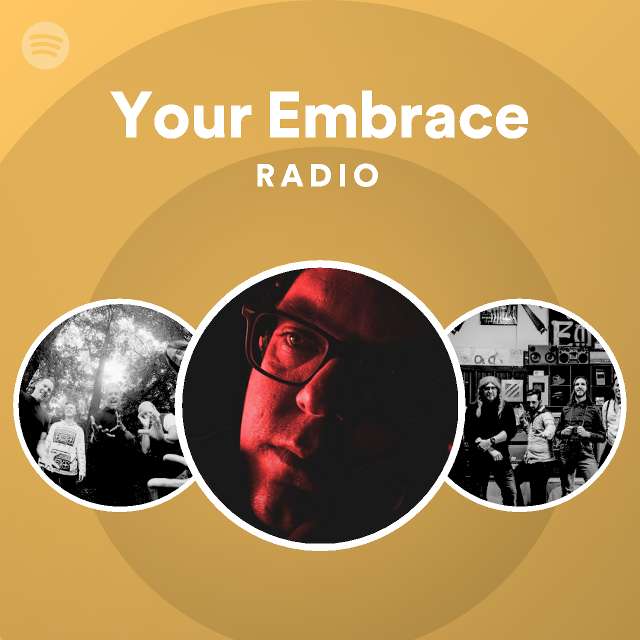 Your Embrace Radio | Spotify Playlist