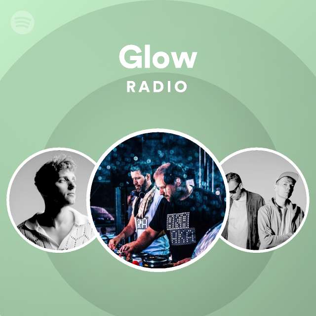 Glow Radio - playlist by Spotify | Spotify