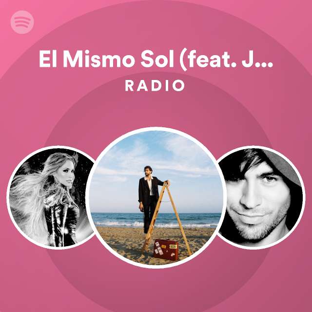 El Mismo Sol (feat. Jennifer Lopez) Radio | Spotify Playlist