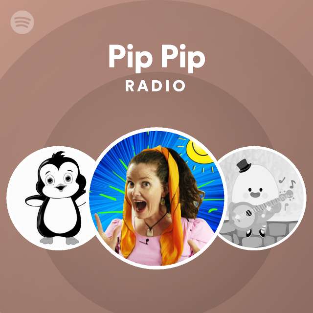 Pip Pip Radio - playlist by Spotify | Spotify