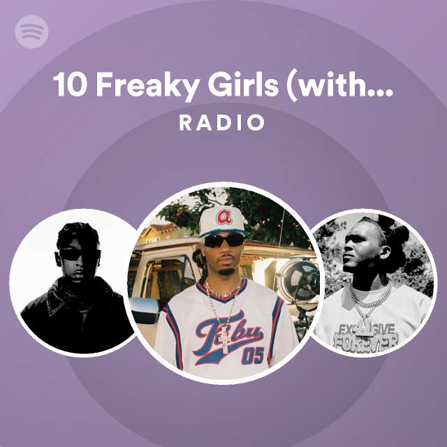 10 Freaky Girls (with 21 Savage) Radio - playlist by Spotify | Spotify