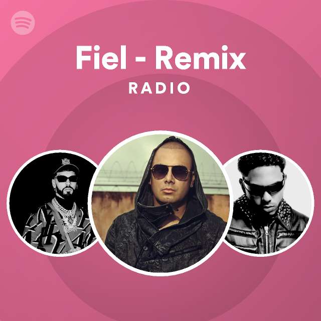 Fiel - Remix Radio - playlist by Spotify | Spotify