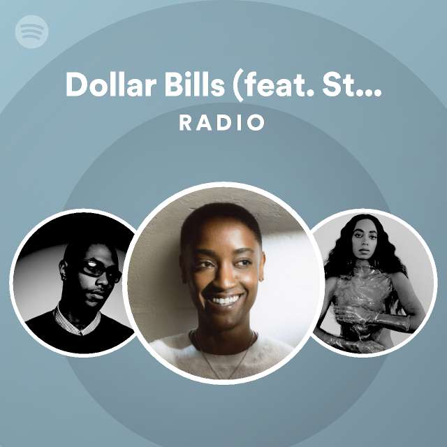 Dollar Bills (feat. Steve Lacy) Radio - playlist by Spotify | Spotify