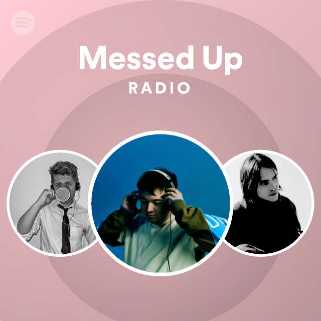 Messed Up Radio - playlist by Spotify | Spotify