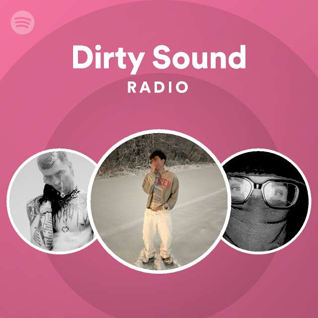 Dirty Sound Radio - playlist by Spotify | Spotify