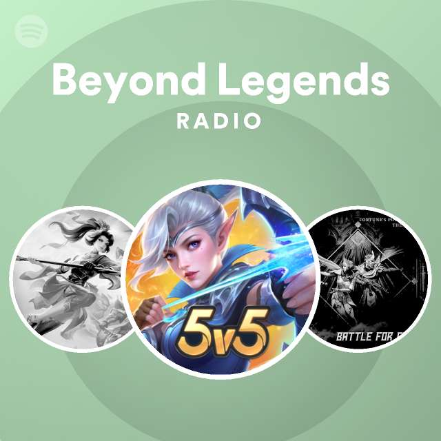 Beyond Legends Radio - playlist by Spotify | Spotify
