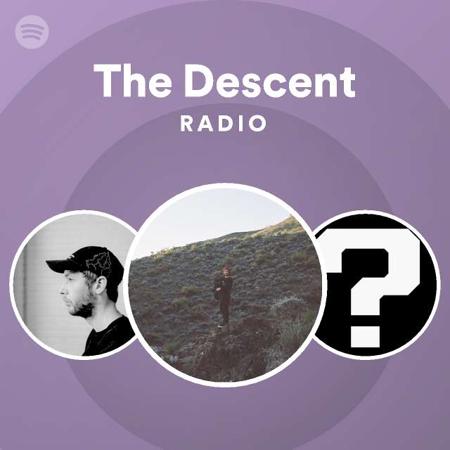 The Descent Radio - playlist by Spotify | Spotify