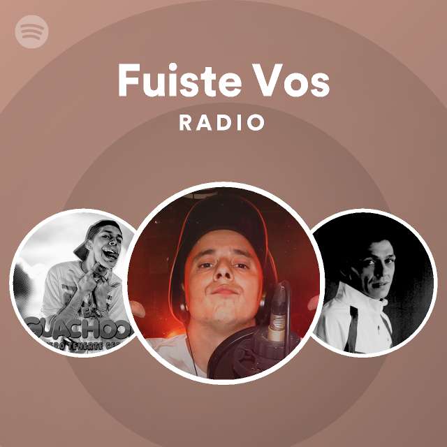 Fuiste Vos Radio - playlist by Spotify | Spotify