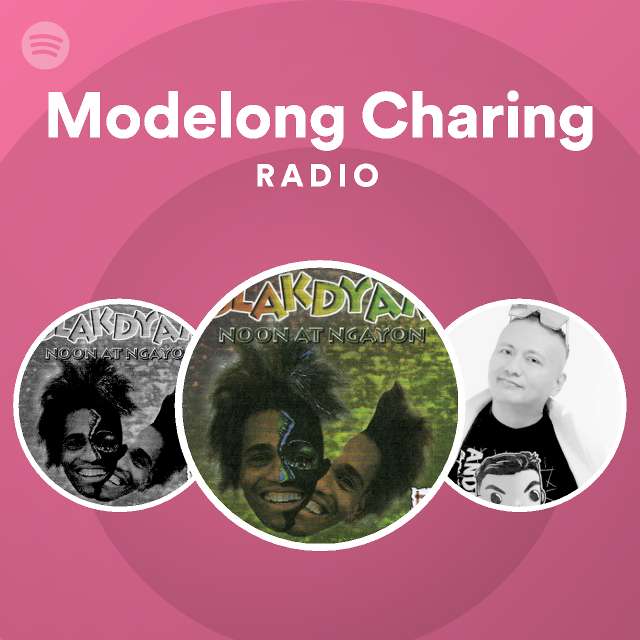 Modelong Charing Radio - playlist by Spotify | Spotify