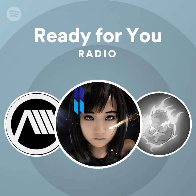 Ready for You Radio - playlist by Spotify | Spotify