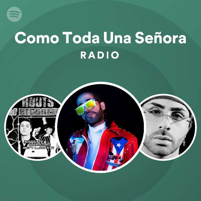 Como Toda Una Señora Radio - playlist by Spotify | Spotify