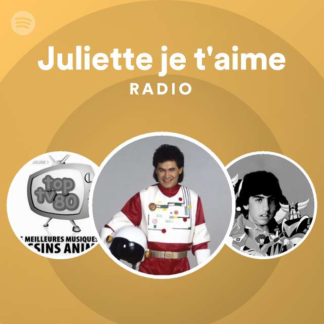 Juliette je t'aime Radio - playlist by Spotify | Spotify