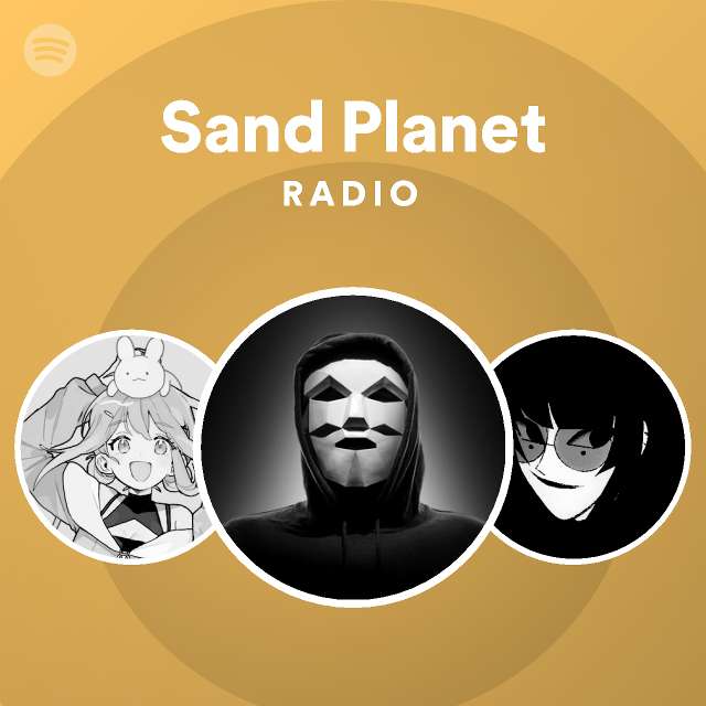 Sand Planet Radio - playlist by Spotify | Spotify