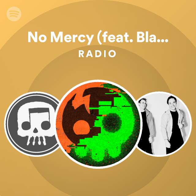 No Mercy (feat. BlackGryph0n & LittleJayneyCakes) Radio - playlist by Spotify | Spotify