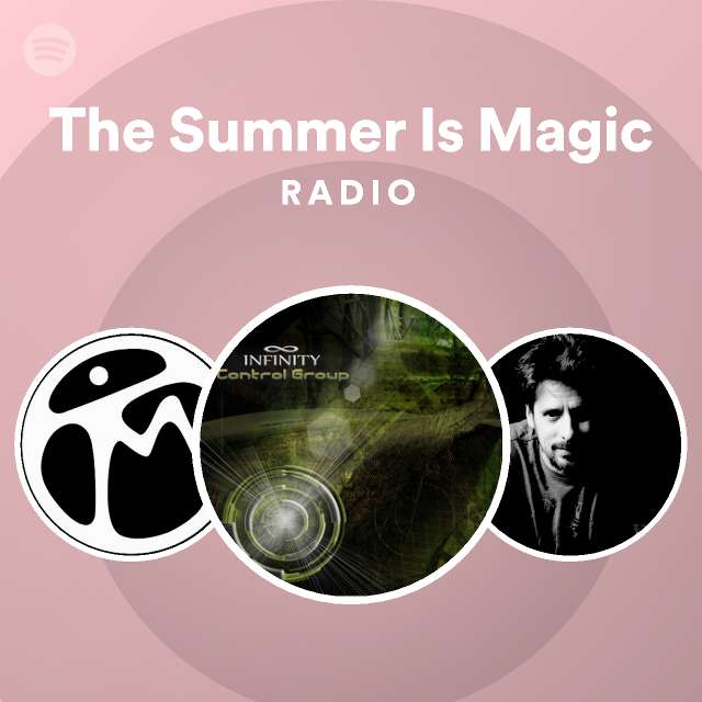 The Summer Is Magic Radio - playlist by Spotify | Spotify