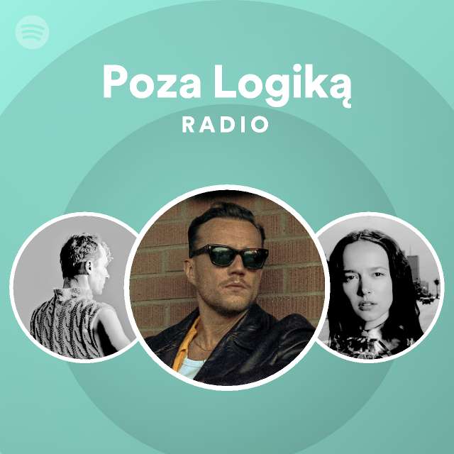 Poza Logiką Radio - playlist by Spotify | Spotify