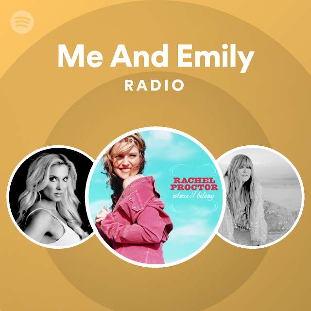 Me And Emily Radio - playlist by Spotify | Spotify