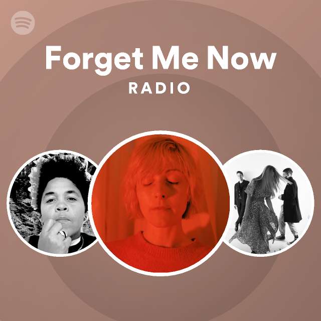 Forget Me Now Radio - playlist by Spotify | Spotify