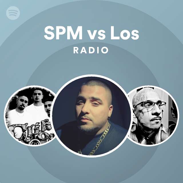 SPM vs Los Radio - playlist by Spotify | Spotify