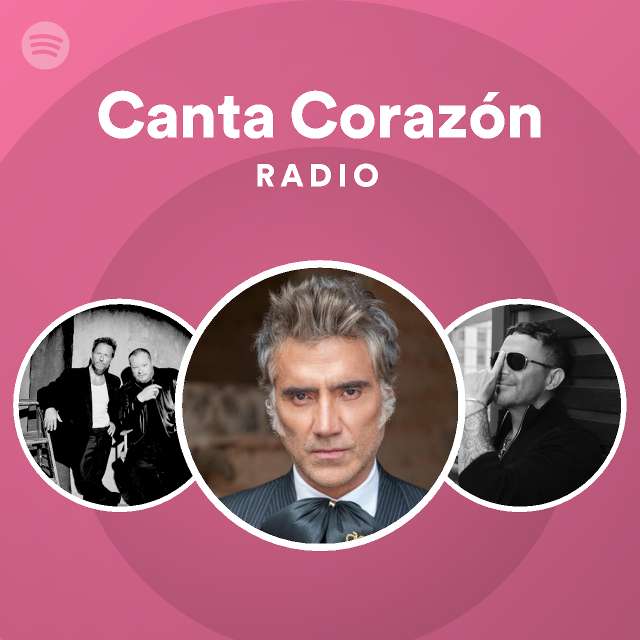 Canta Corazón Radio Playlist By Spotify Spotify