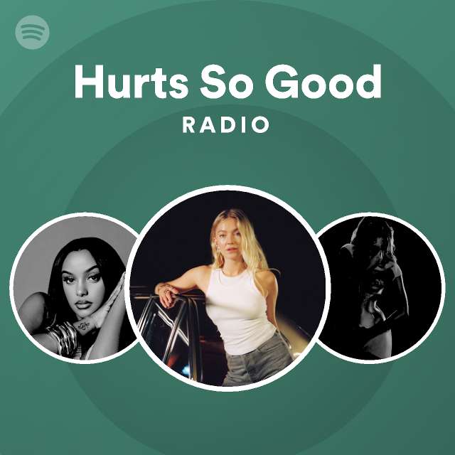Hurts So Good Radio - playlist by Spotify | Spotify