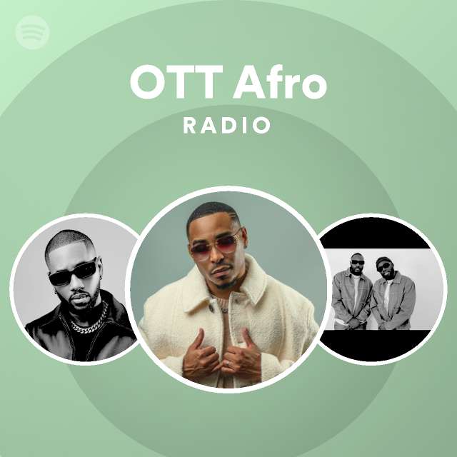 OTT Afro Radio - playlist by Spotify | Spotify