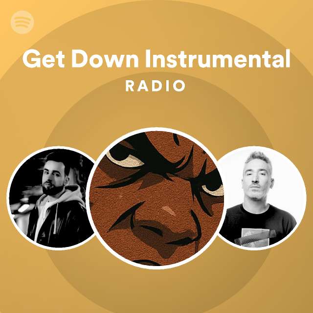 Get Down Instrumental Radio | Spotify Playlist