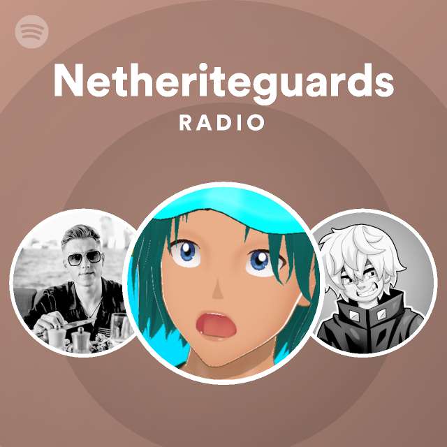 Netheriteguards Radio Playlist By Spotify Spotify 2429