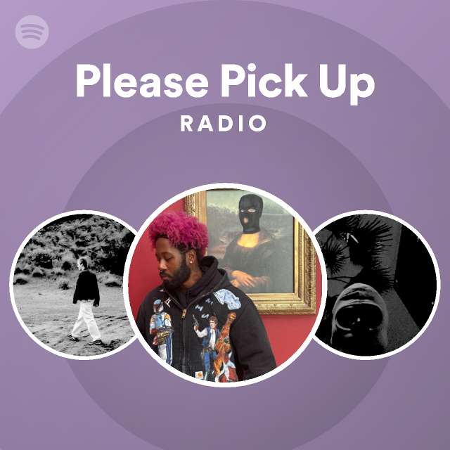 Please Pick Up Radio - playlist by Spotify | Spotify