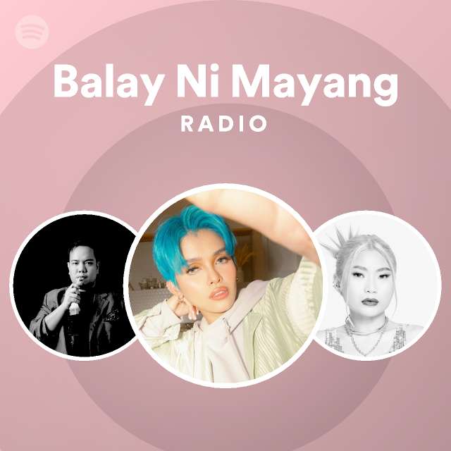 Balay Ni Mayang Radio - playlist by Spotify | Spotify