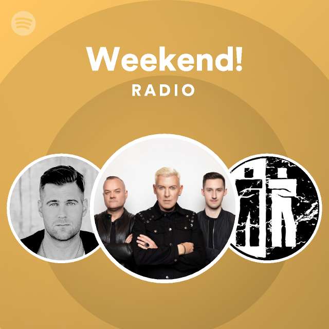 Weekend! Radio - playlist by Spotify | Spotify