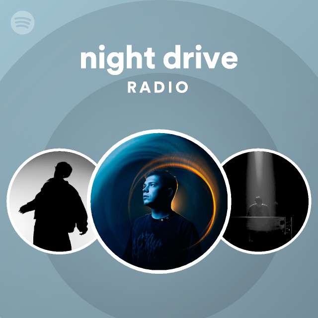 night drive Radio - playlist by Spotify | Spotify